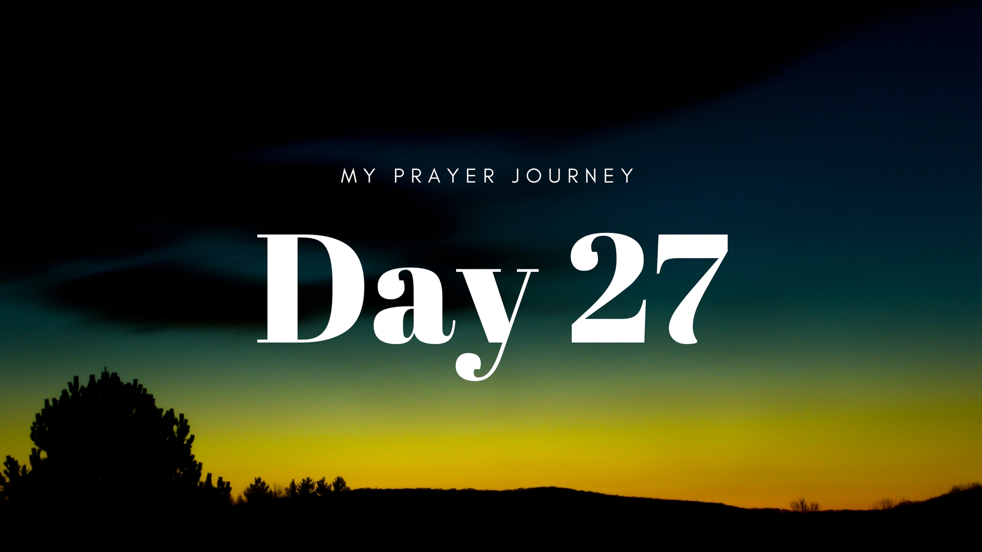 30 Days of Prayer: Day 27